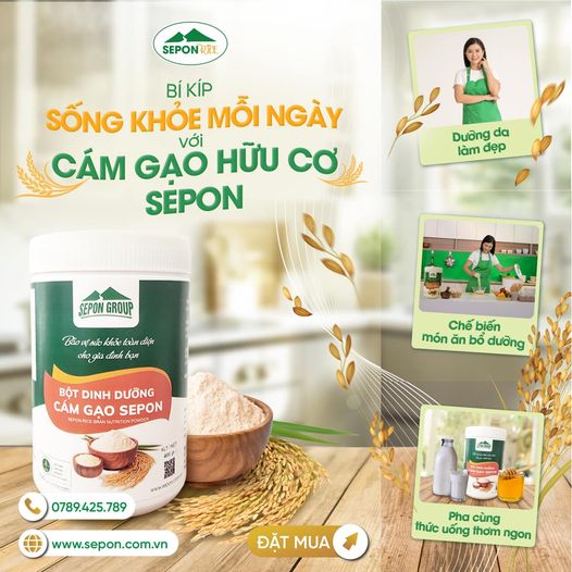 Sống khỏe mỗi ngày với Cám gạo Hữu cơ SEPON - Gạo Sepon